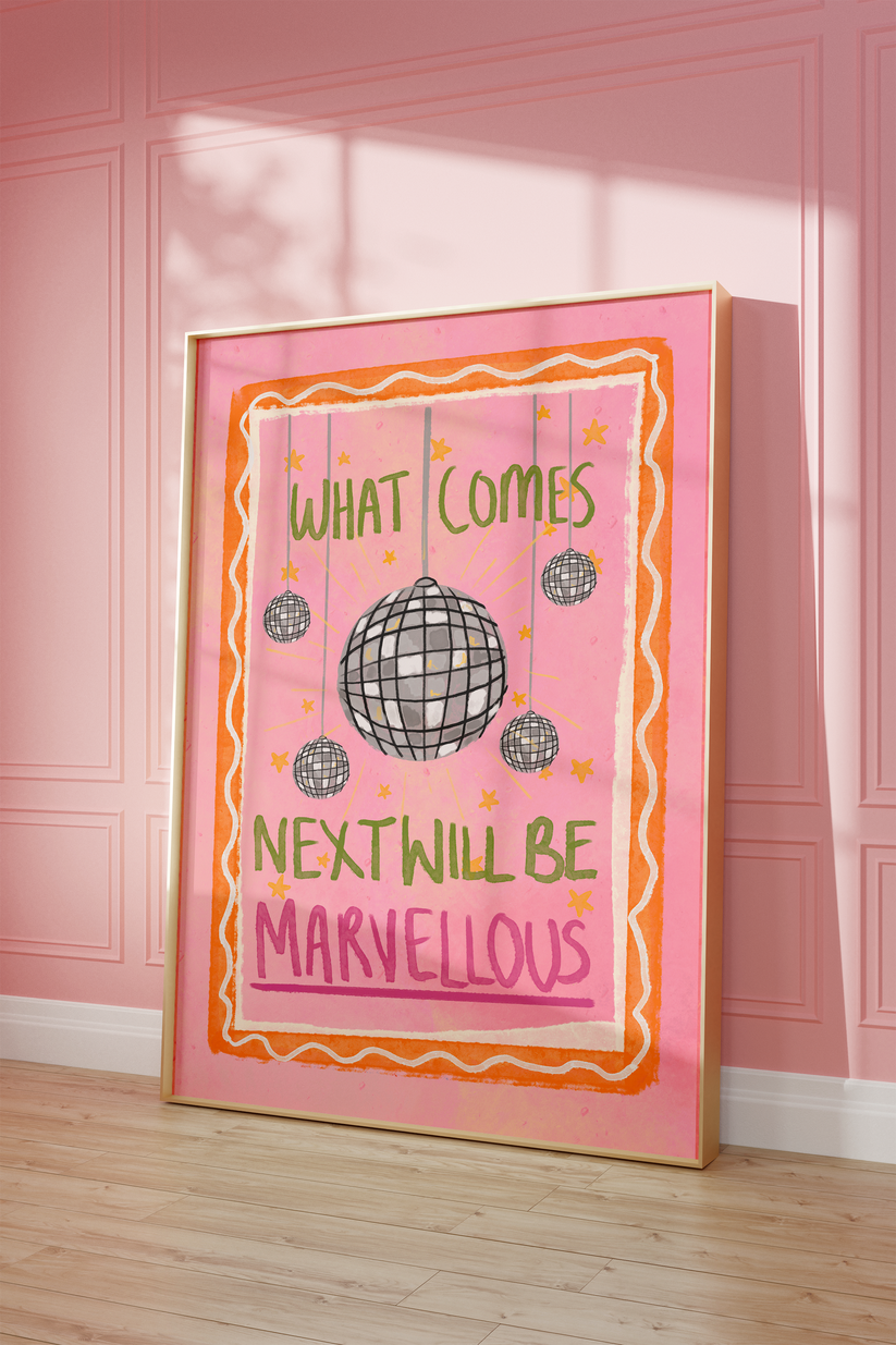 What Comes Next Will Be Marvellous Pink Print – Illustrated by Weezy